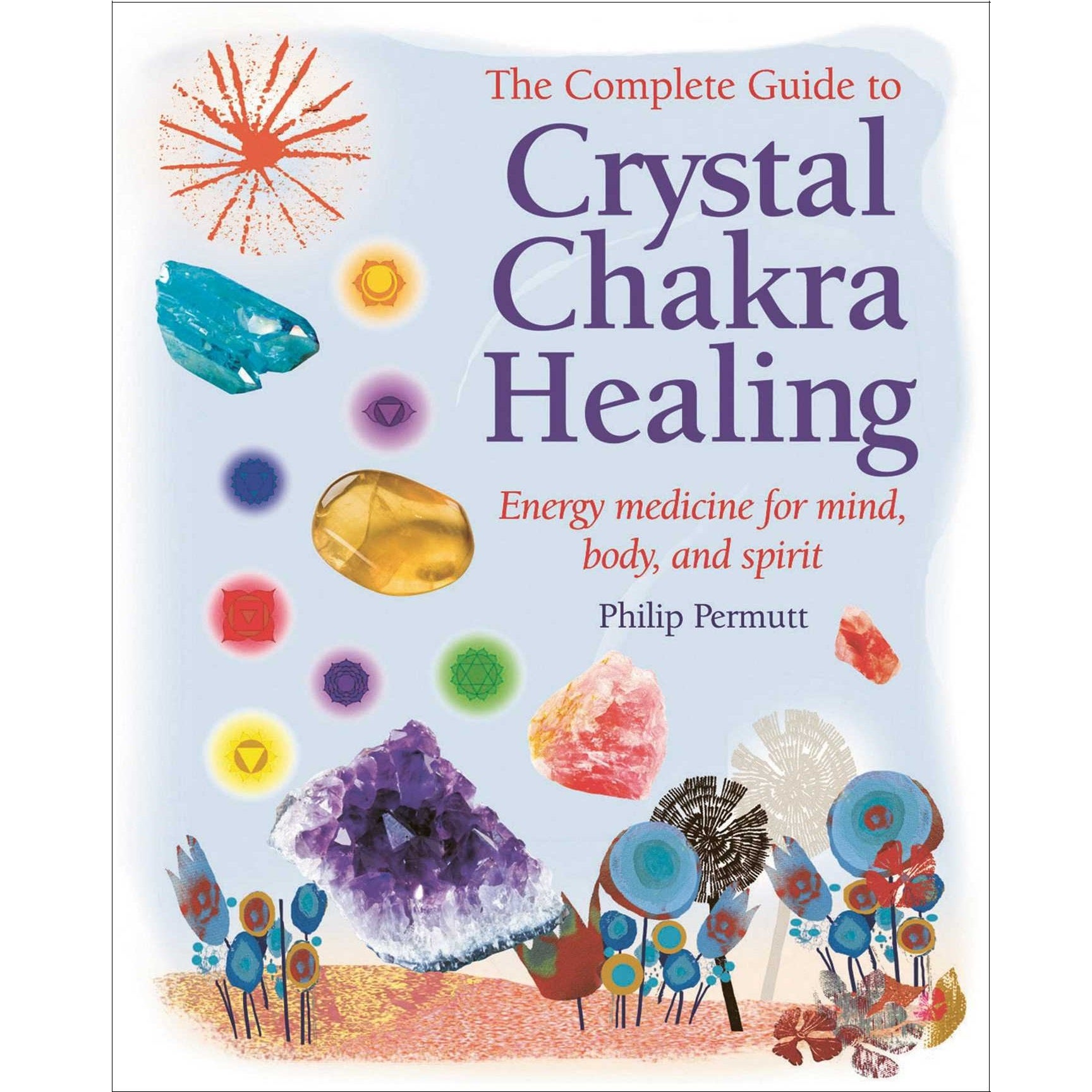Complete Guide to Crystal Chakra Healing | The Chakra Shack